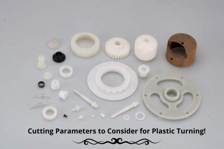What Cutting Parameters To Consider for Plastic Turning